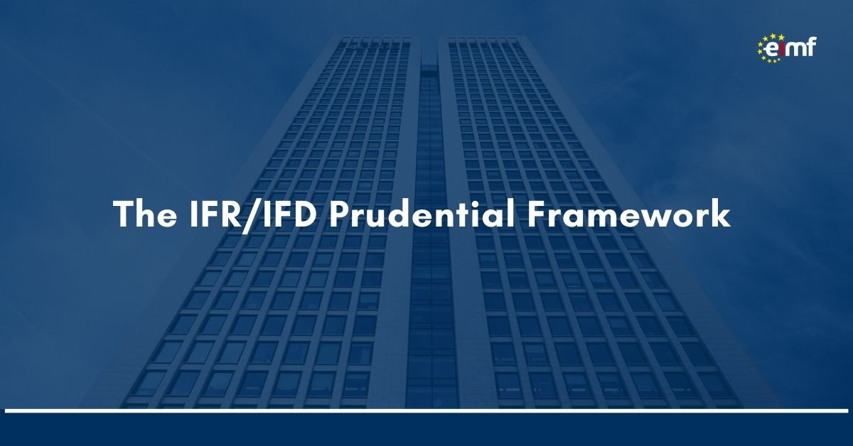 New Prudential Framework for Investment Firms (IFR/IFD) - European ...