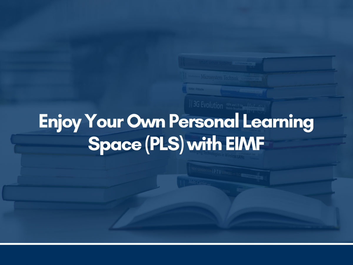 Enjoy Your Own Personal Learning Space (PLS) with EIMF - European ...
