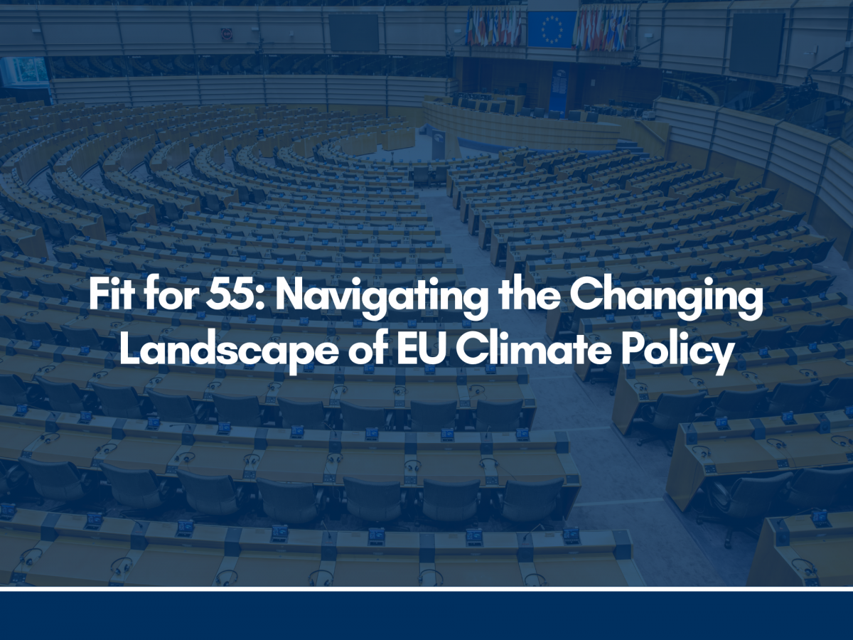 Fit for 55: Navigating the Changing Landscape of EU Climate Policy ...