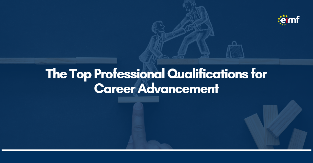 The Top Professional Qualifications for Career Advancement - European ...