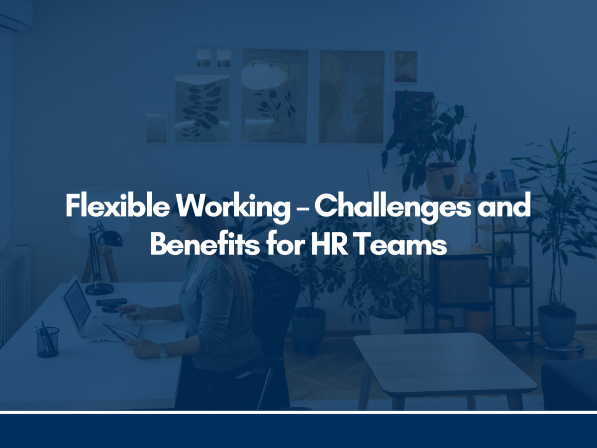 Flexible Working – Challenges and Benefits for HR Teams - European ...