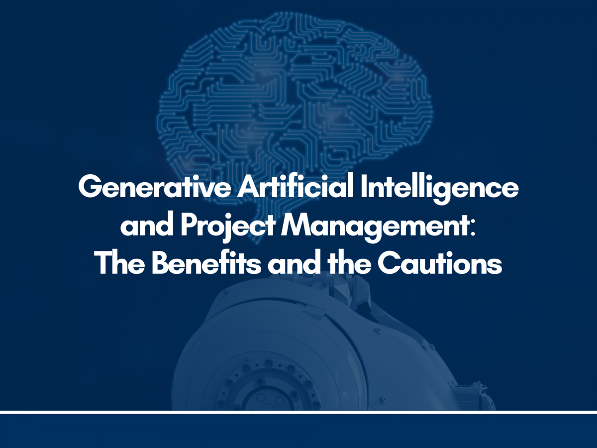 Generative Artificial Intelligence and Project Management: The Benefits ...