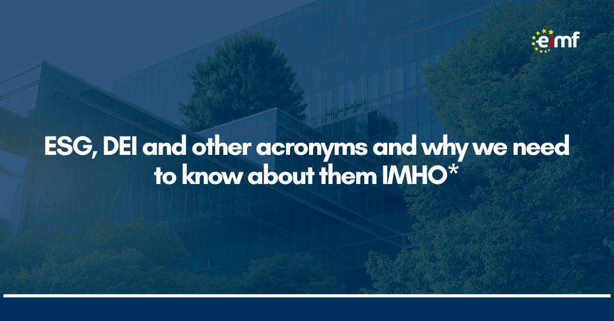 ESG, DEI and other acronyms and why we need to know about them IMHO ...
