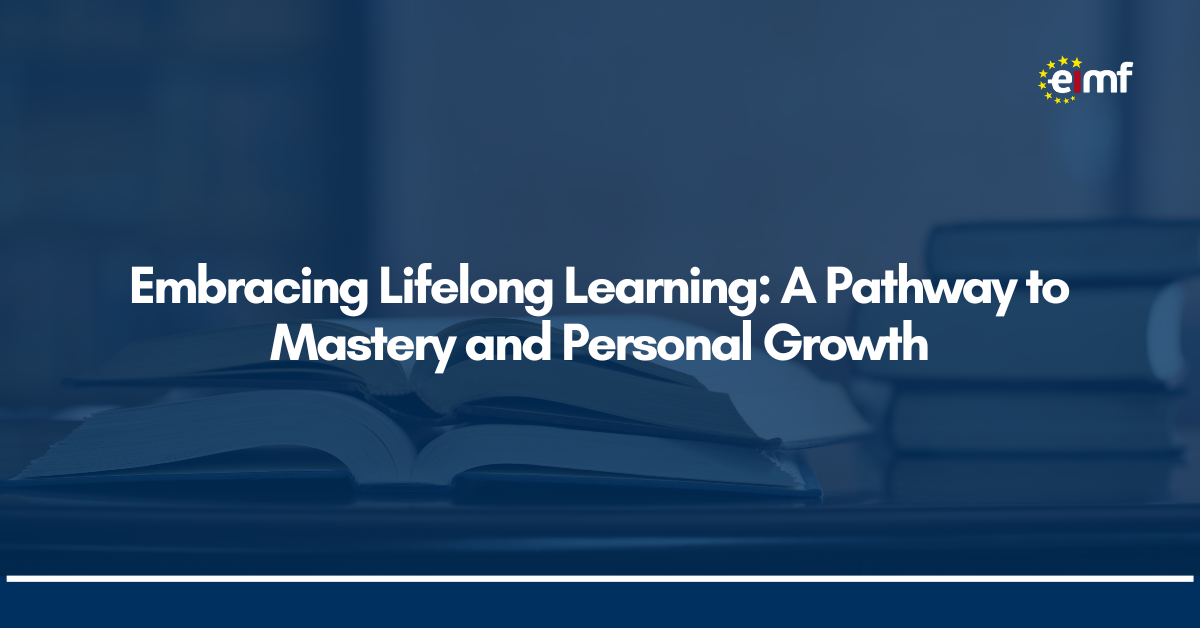 Embracing Lifelong Learning: A Pathway to Mastery and Personal Growth ...