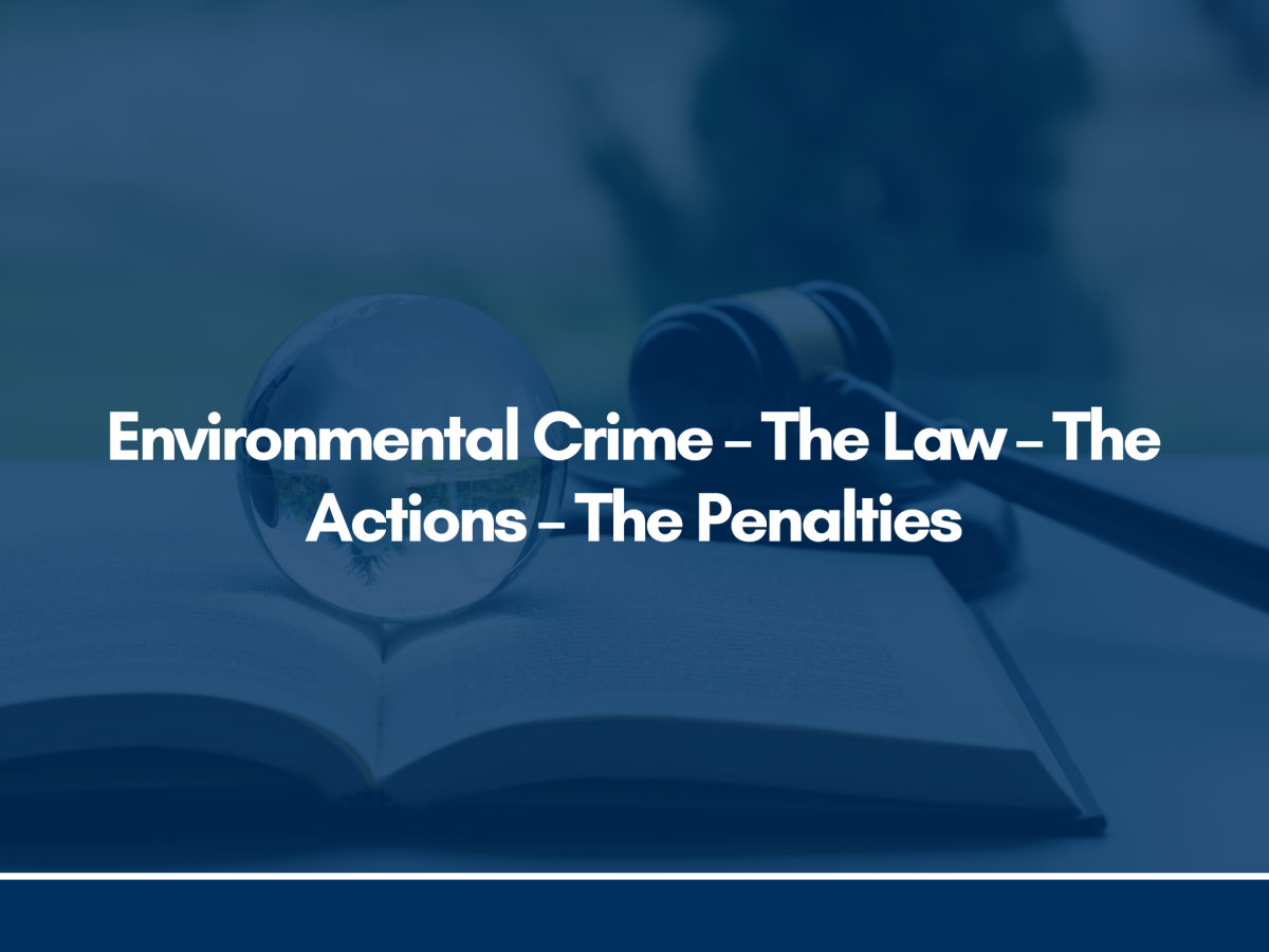Environmental Crime – The Law – The Actions – The Penalties - European ...