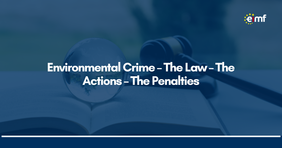 Environmental Crime – The Law – The Actions – The Penalties - European ...