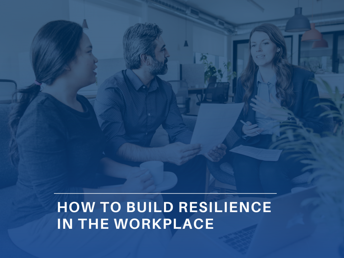 How to Build Resilience in the Workplace - European Institute of ...