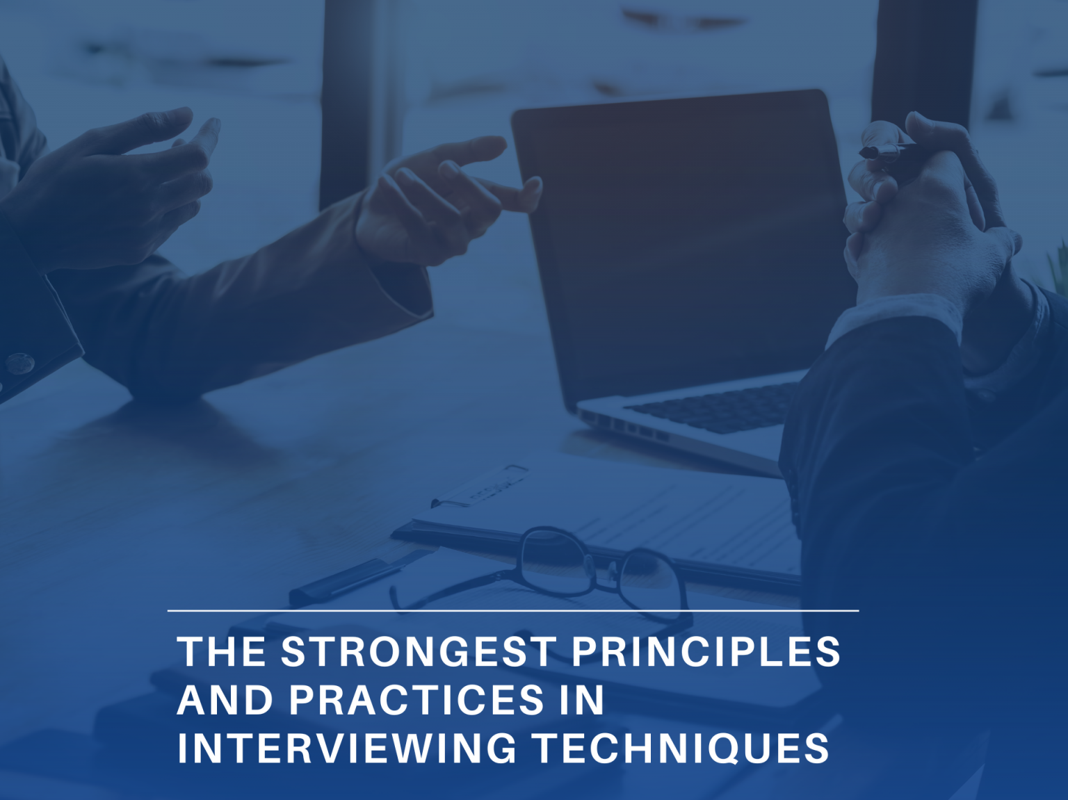 The Strongest Principles and Practices in Interviewing Techniques - European Institute of ...