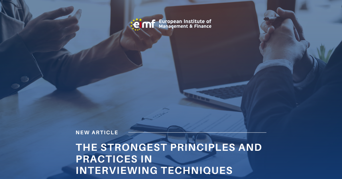 The Strongest Principles and Practices in Interviewing Techniques - European Institute of ...